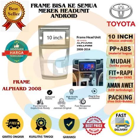 Jual Frame 10 Inch Full Toyota Alphard Vellfire 2008 Panel Head Unit Android Frame Alphard