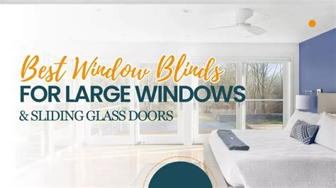 Best Window Blinds For Large Windows And Sliding Glass Doors