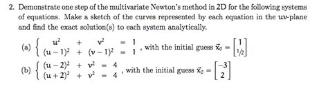Solved 2 Demonstrate One Step Of The Multivariate Newtons