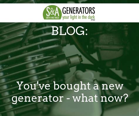 S&A Generators on LinkedIn: You've bought a new generator... Now what do you do? In a recent ...