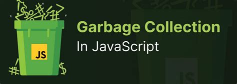Mastering Garbage Collection In Javascript By Ankit Tanna Stackademic