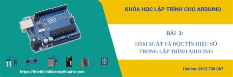 Bài 3 Hàm Xuất Và đọc Tín Hiệu Số Trong Lập Trình Arduino Thiết Bị