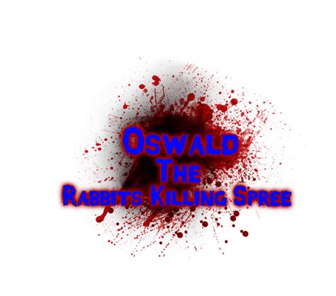 Oswald The Rabbit Killing Spree Logo By Mistercraigboi On Deviantart