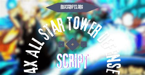 Update 4x All Star Tower Defense Script Rbx Scripts