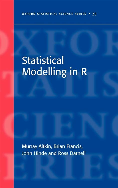 Statistical Modelling In R Oxford Statistical Science