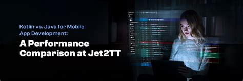 Kotlin Vs Java For Mobile App Development A Performance Comparison At Jet2tt