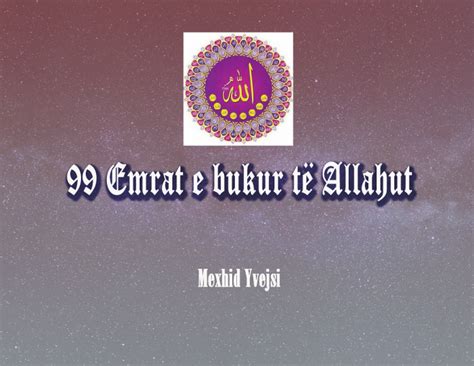 99 Emrat E Bukur Të Allahut Mexhid Yvejsi Literatura Islame