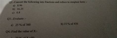 q2 convert the following into fractions and reduce to simplest form a