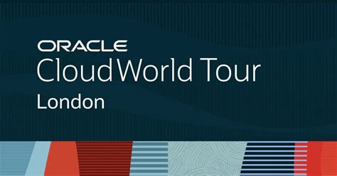 Oracle Cloudworld Tour London Oracle United Kingdom