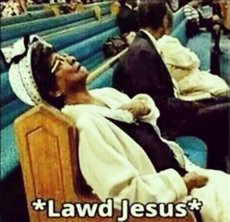 Lawd Jesus Meme