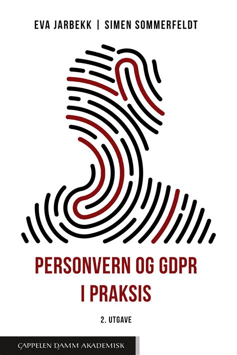 Personvern Og Gdpr I Praksis Av Eva Jarbekk Cappelen Damm Utdanning