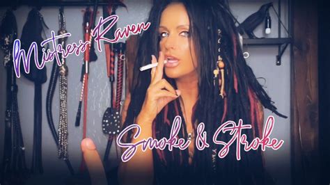 Ill Smoke `you Stroke Mistressravenfd Clips4sale