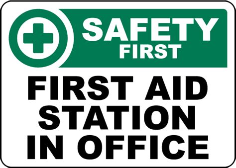 Safety First First Aid Station In Office Sign Save 10 Instantly