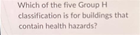 Solved Which Of The Five Group H ﻿classification Is For