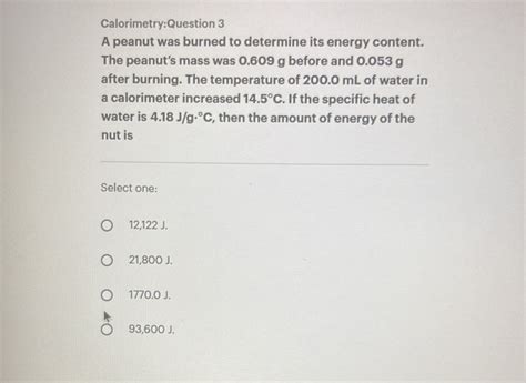 Solved Calorimetry Question 3 A Peanut Was Burned To Determine Its