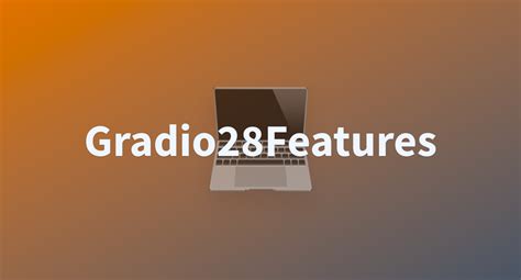 Gradio28features A Hugging Face Space By Awacke1