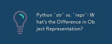 Python `str` Vs `repr` Whats The Difference In Object Representation