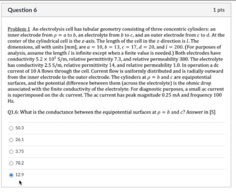 Solved Question 6 1 Pts Problem 1 An Electrolysis Cell Has