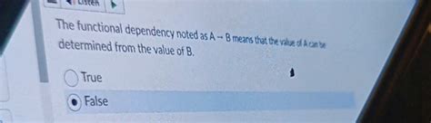 Solved The Functional Dependency Noted As A→b ﻿means That