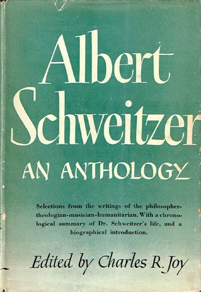 Albert Schweitzer An Anthology By Schweitzer Albert Charles R Joy Editor Very Good Hard