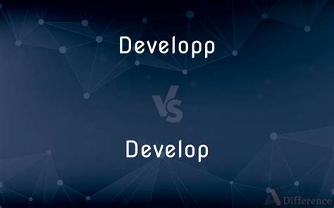 Developp Vs Develop — Which Is Correct Spelling