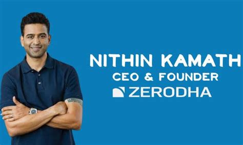 Insightful Details About Nithin Kamath Founder And Ceo Zerodha