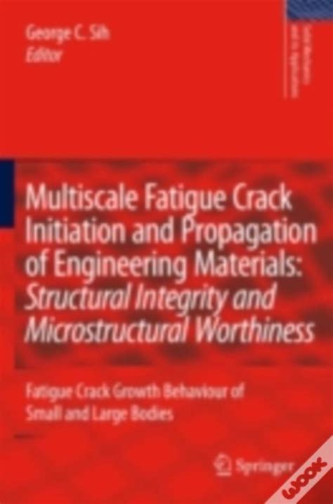 multiscale fatigue crack initiation and propagation of engineering