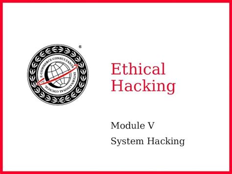 PPT Ethical Hacking Module V System Hacking EC Council Module Objective Understand The