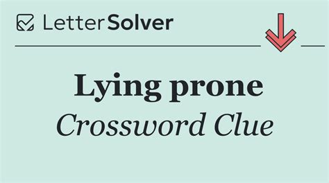 Lying Prone Crossword Clue Answers