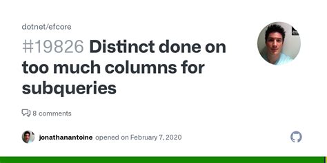 Distinct Done On Too Much Columns For Subqueries · Issue 19826 · Dotnetefcore · Github