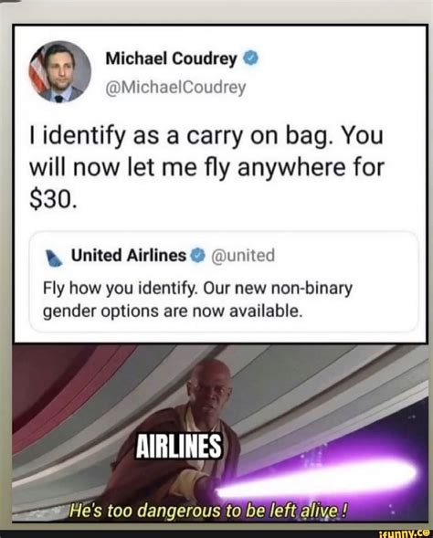 Michael Coudrey Michaelcoudrey I Identify As A Carry On Bag You Will