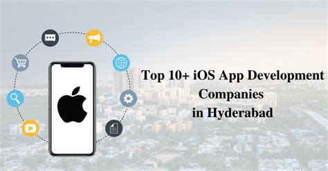 Top 10 Ios Iphone App Development Companies In Hyderabad