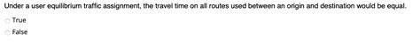 Solved Under A User Equilibrium Traffic Assignment The