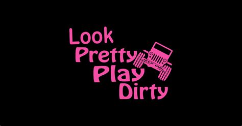 Look Pretty Play Dirty Sarcastic Saying Sticker Teepublic