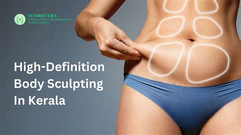 Best High Definition Body Sculpting In Kerala Sushrutha Institute