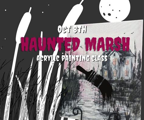 Haunted Marsh Acrylic Painting Class 1915 S Central Ave Marshfield