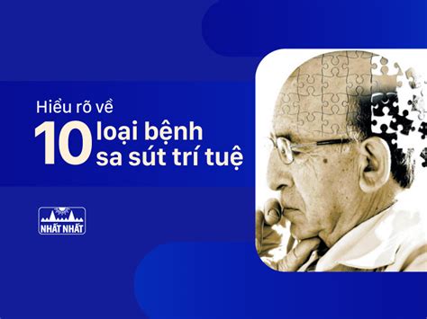 Hiểu Rõ Về 10 Loại Bệnh Sa Sút Trí Tuệ Bệnh Học 4 Phương