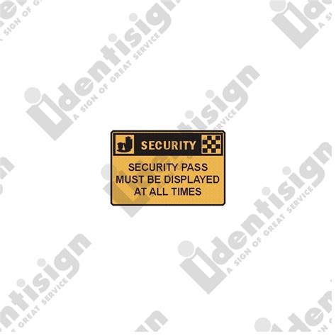 Security Pass Must Be Displayed At All Times