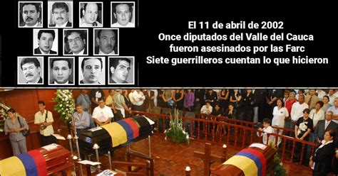 La Verdad Del Secuestro Y Asesinato De Los 11 Diputados Confesada Por