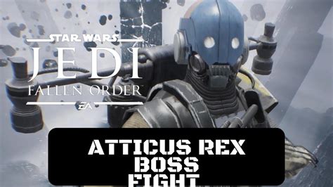 Star Wars Jedi Fallen Order Atticus Rex Boss Fight Youtube