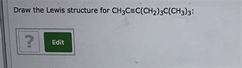 Solved Draw The Lewis Structure For Ch3c C Ch2 3c Ch3 3 2