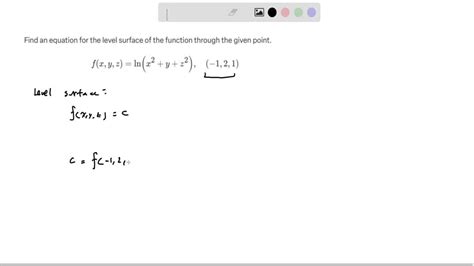 find an equation for the level surface of the function through the