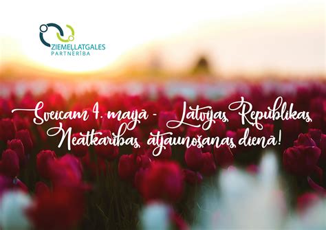 Sveicam 4maijā Latvijas Republikas Neatkarības Atjaunošanas Dienā Ziemeļlatgales Partnerība