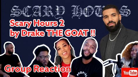 Drake The Goat 🐐🔥 Scary Hours 2 Group Reaction Youtube