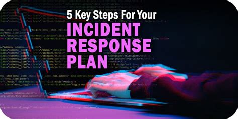 5 Key Steps To Include In Your Incident Response Plan