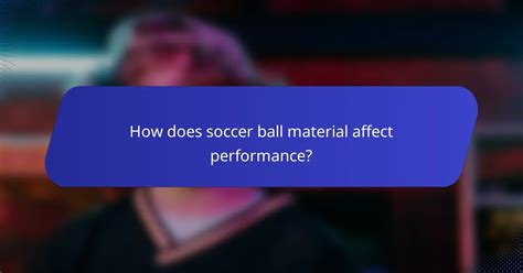 Soccer Ball Sizes Materials And Bounce A Complete Guide On Sportmatchen
