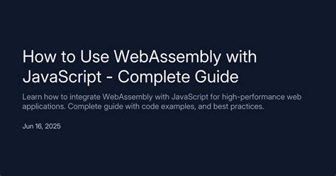 How To Use Webassembly With Javascript Complete Guide