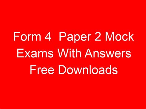 Form 4 Paper 2 Mock Exams With Answers Free Downloads Ke