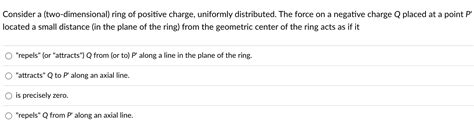 Solved Consider A Two Dimensional ﻿ring Of Positive
