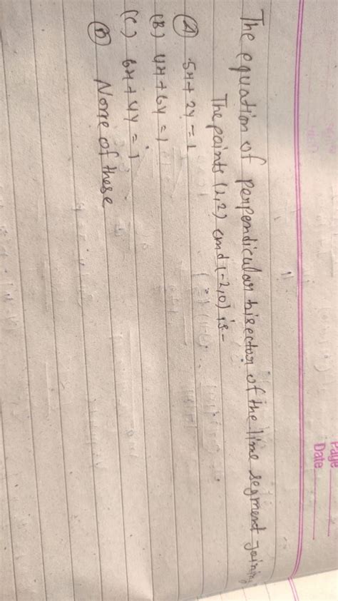 The Equation Of Perpendicular Bisector Of The Lime Segment Joints The Poi